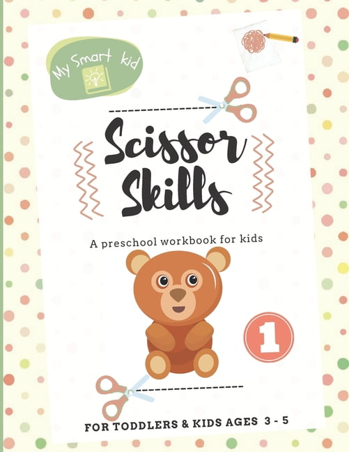 Scissor Skills Preschool Workbook for Kids: A Fun Cutting Practice ...