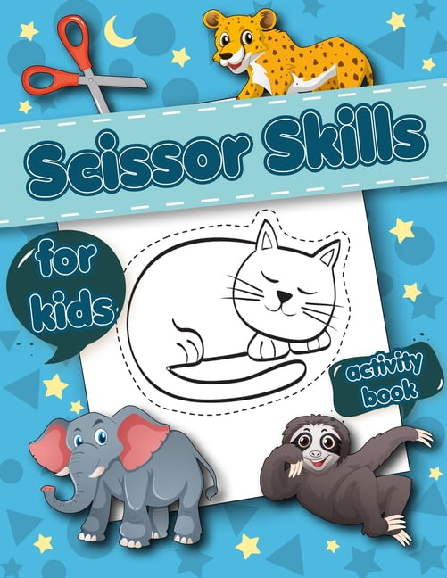 Scissor Skills for Kids - Activity Book: Cut and Paste Workbook for ...