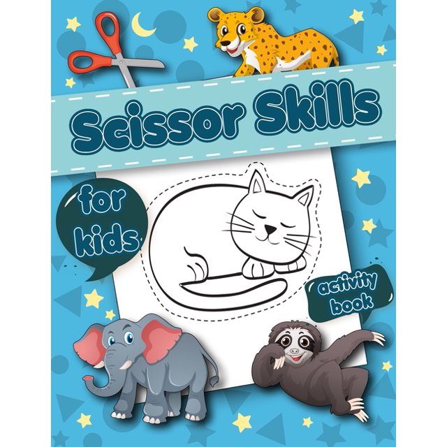 Scissor Skills for Kids - Activity Book: Cut and Paste Workbook for ...