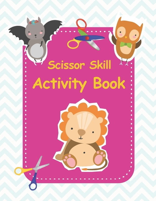Scissor skill activity book: Perfect activity book to practice scissor ...