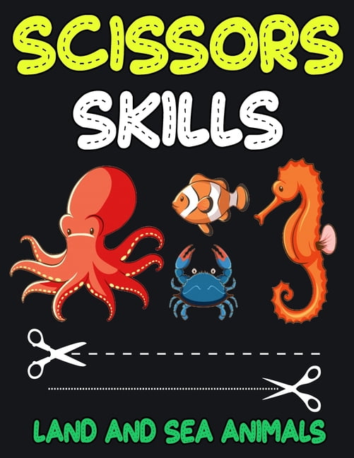 Scissors Skills Land and Sea Animals: Cut and Paste Activity Book for ...