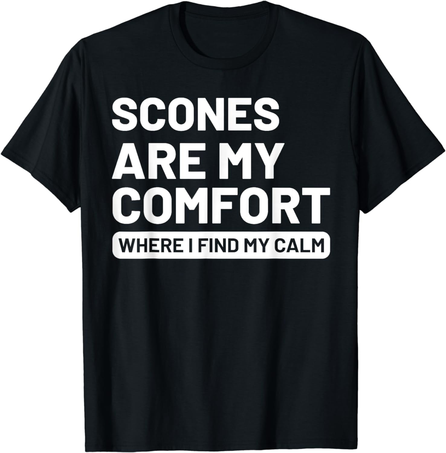 Scones Self Care Scone Aficionados Food Quote T-Shirt - Walmart.com