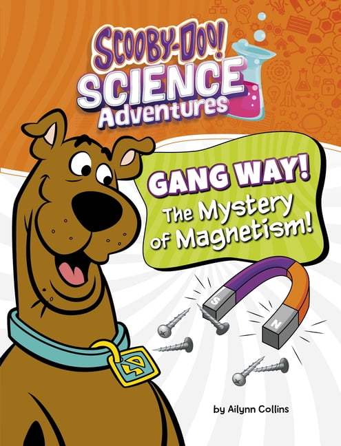 Scooby-Doo! Science Adventures Gang Way! the Mystery of Magnetism!: A ...