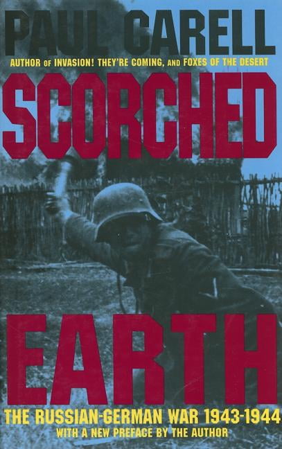Scorched Earth: The Russian-German War 1943-1944, (Hardcover) - Walmart.com