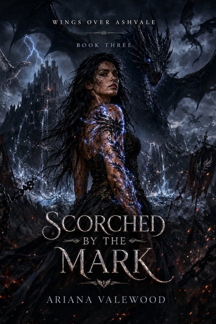 Wings Over Ashvale Scorched by the Mark: A Dark Dragon Romantasy Finale ...