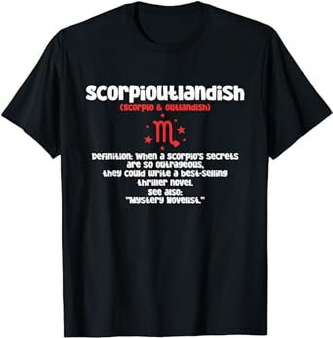 Scorpioutlandish when a scorpios secrets are so outrageous T-Shirt ...