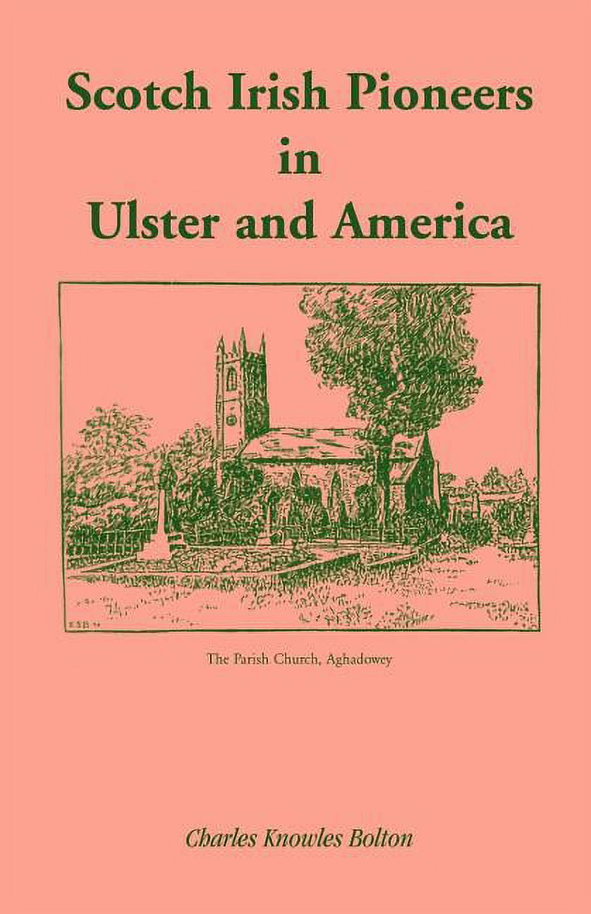 Scotch Irish Pioneers in Ulster and America (Paperback) - Walmart.com