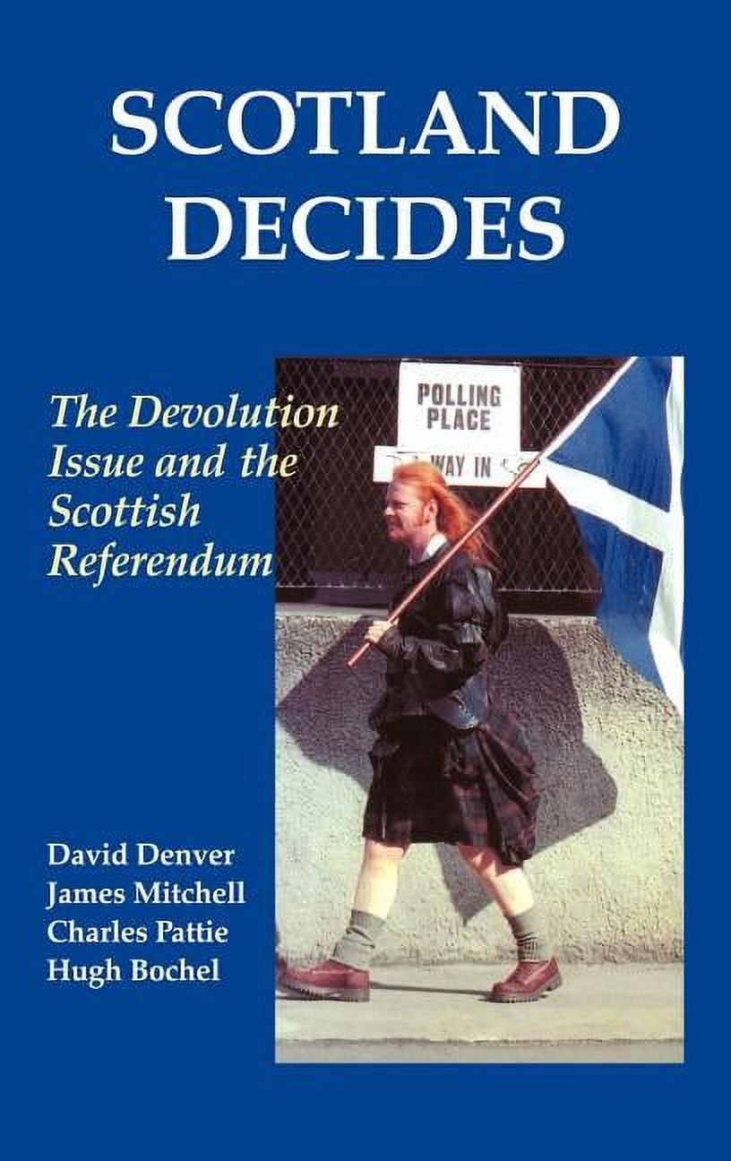 Scotland Decides: The Devolution Issue and the 1997 Referendum ...