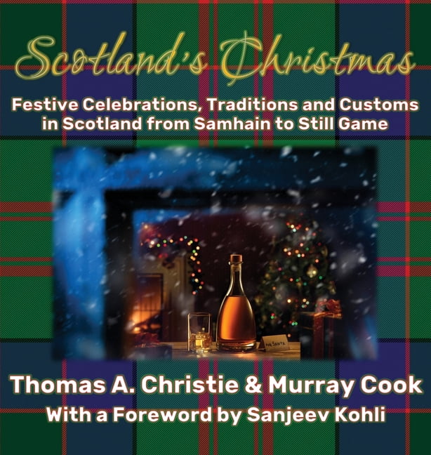 Scotland's Christmas: Festive Celebrations, Traditions and Customs in ...