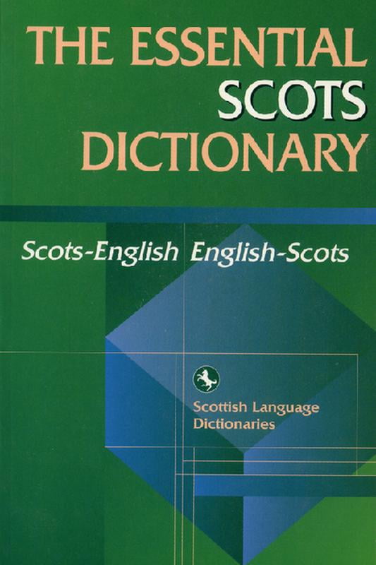 Scots Language Dictionaries: Essential Scots Dictionary: Scots/English ...