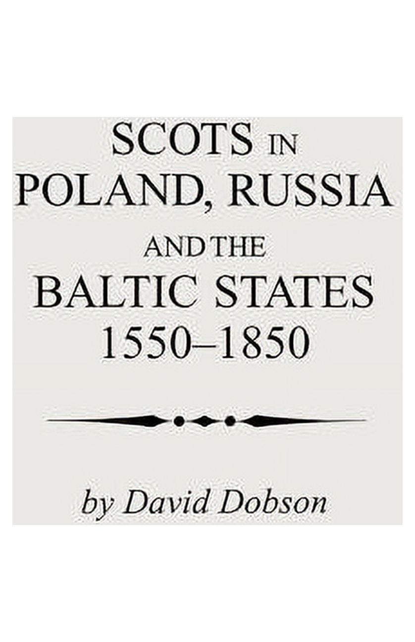 Scots in Poland, Russia and the Baltic States, 1550-1850, (Paperback ...