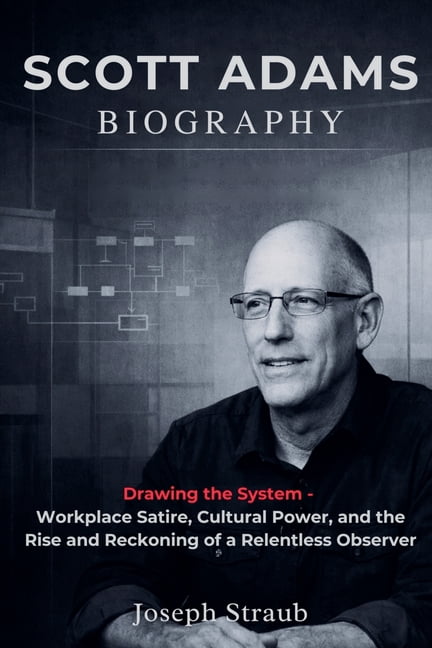Scott Adams Biography: Drawing the System - Workplace Satire, Cultural ...