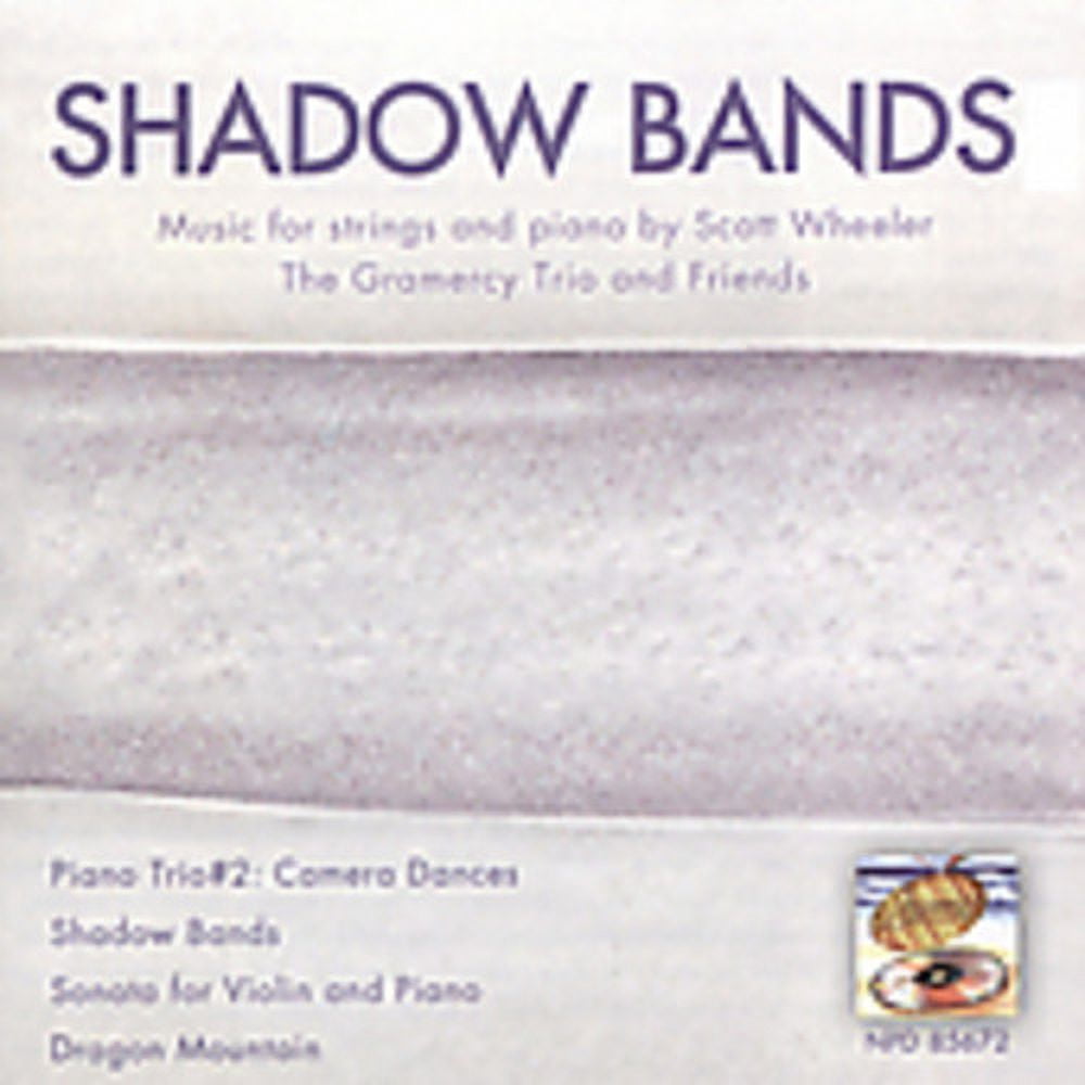 Scott Wheeler - Shadow Bands: Music for Strings & Piano - Music ...
