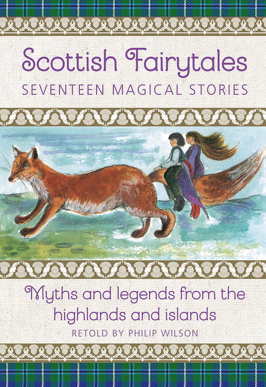 Scottish Fairytales: Seventeen Magical Stories : Myths and Legends from ...