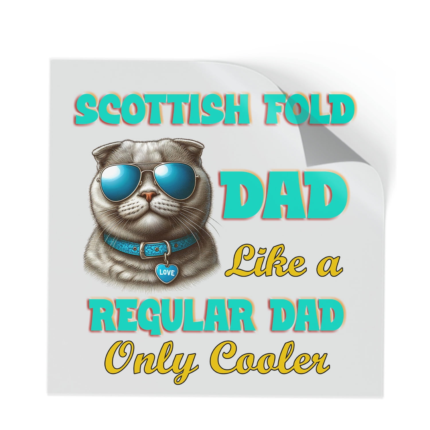 Scottish Fold Dad Like a Regular Dad Only Cooler Happy Father's Day ...