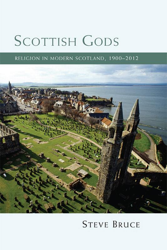 Scottish Gods: Religion in Modern Scotland 1900-2012, (Hardcover ...