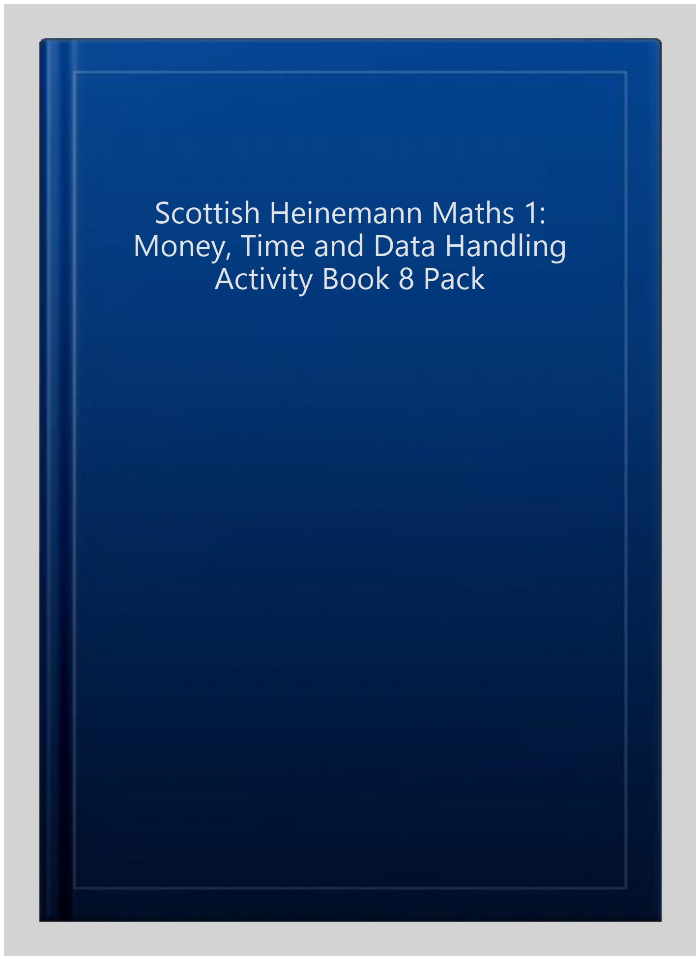 Scottish Heinemann Maths 1: Money, Time and Data Handling Activity Book ...
