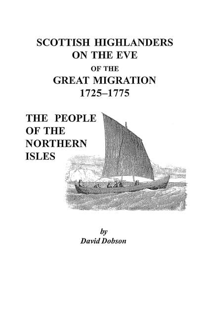 Scottish Highlanders on the Eve of the Great Migration 1725-1775 : The People of the Northern ...