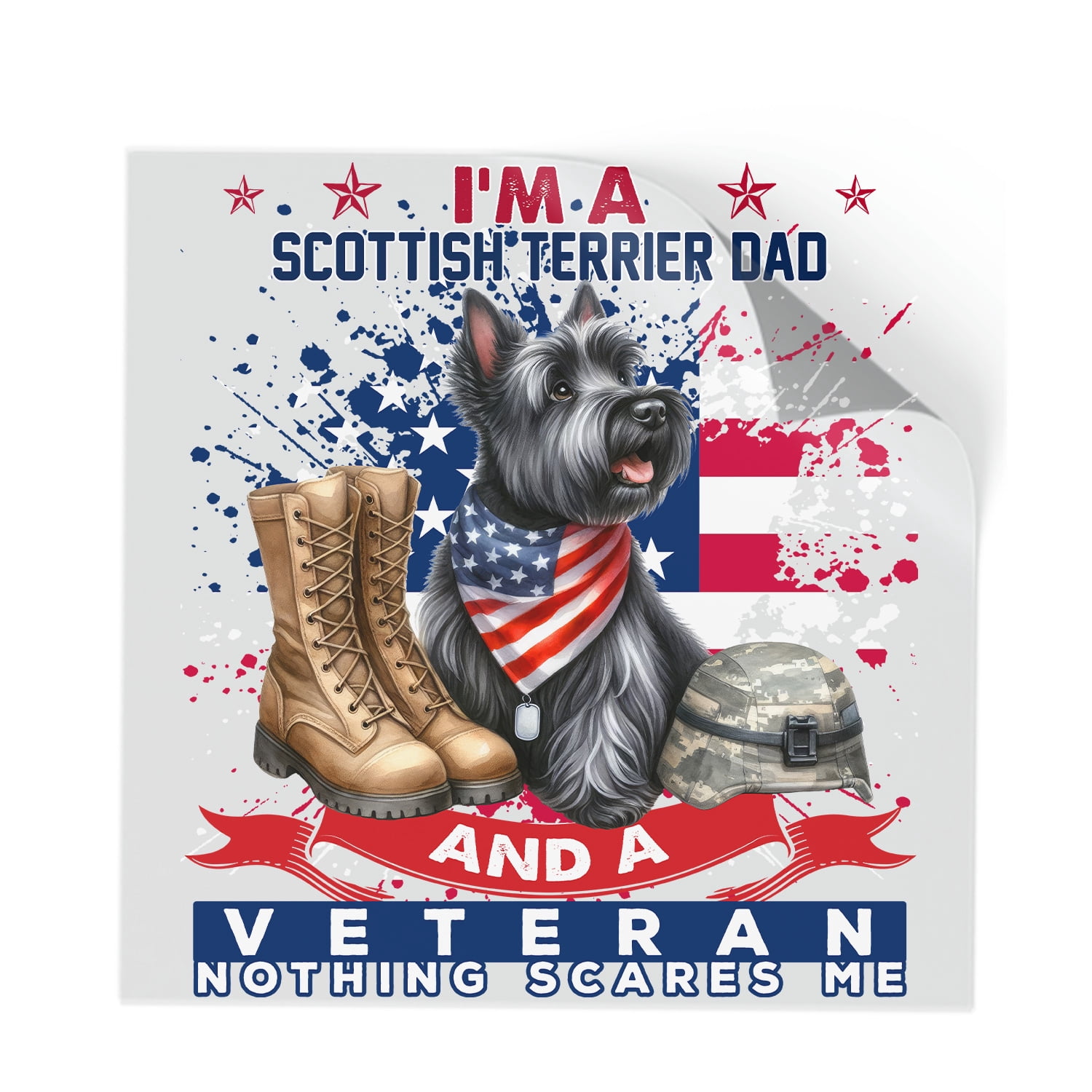 I'm a Scottish Terrier Dad and a Veteran, Nothing Scares me Happy ...