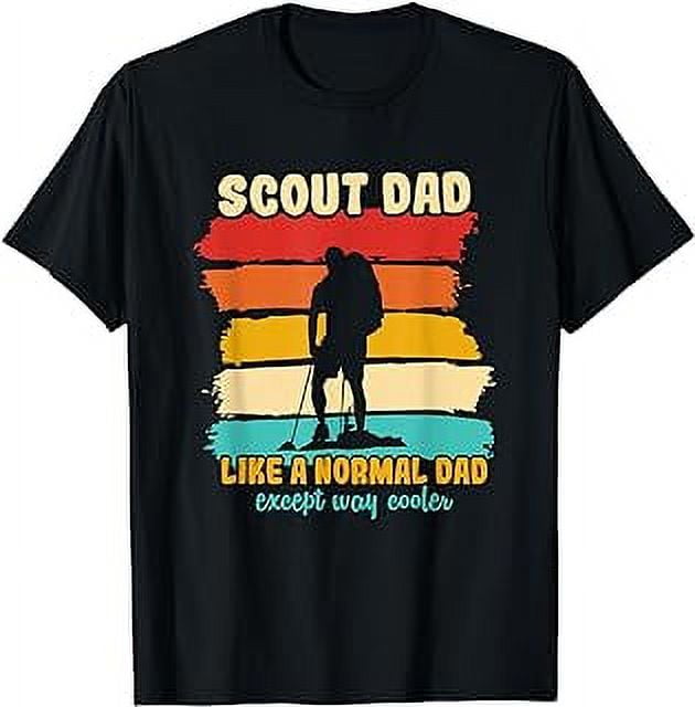 Scout Dad Like A Normal Dad Except Way Cooler Scout Leader T-Shirt ...