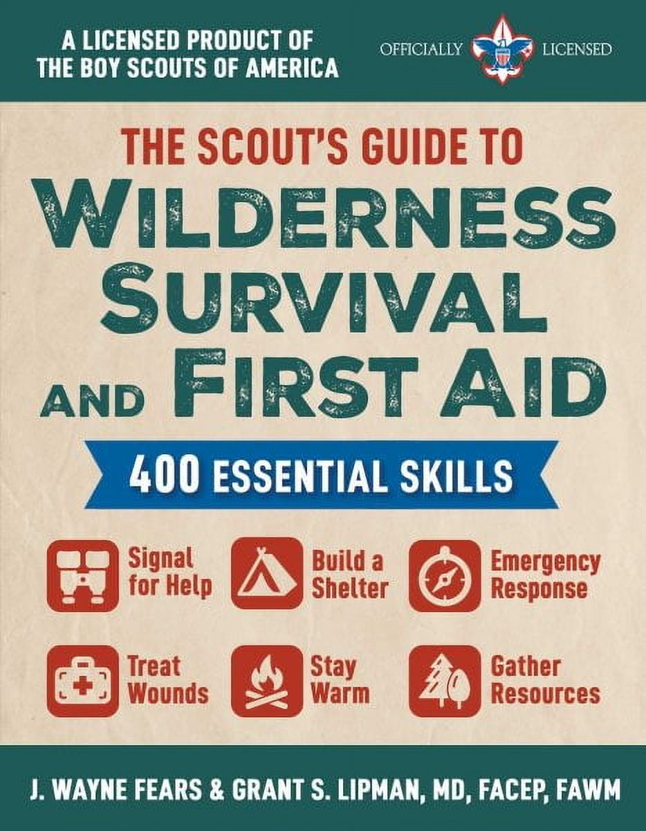 The Scout's Guide to Wilderness Survival and First Aid : 400 Essential ...