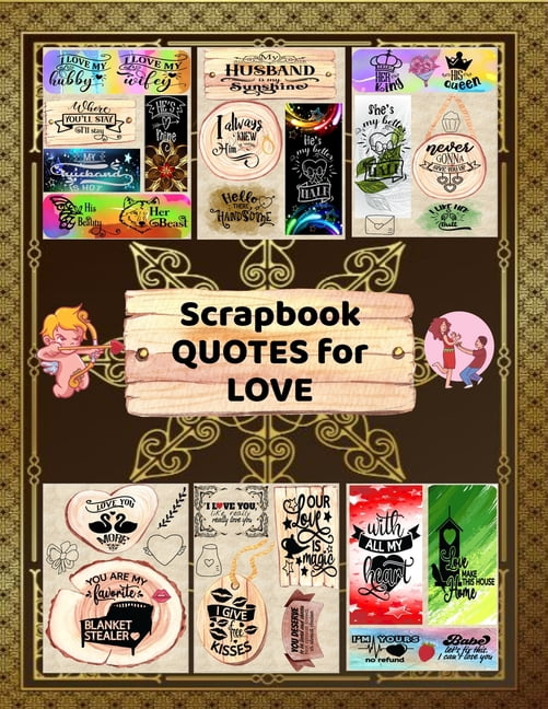 Scrapbook Quotes for Love: A Collection of Short Cute Quotes About Love ...