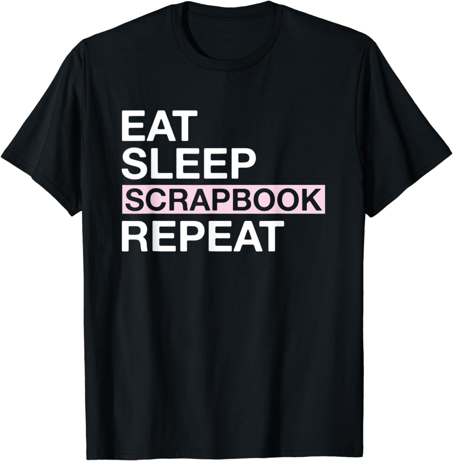 Scrapbooker Eat Sleep Scrapbook Repeat T-Shirt - Walmart.com