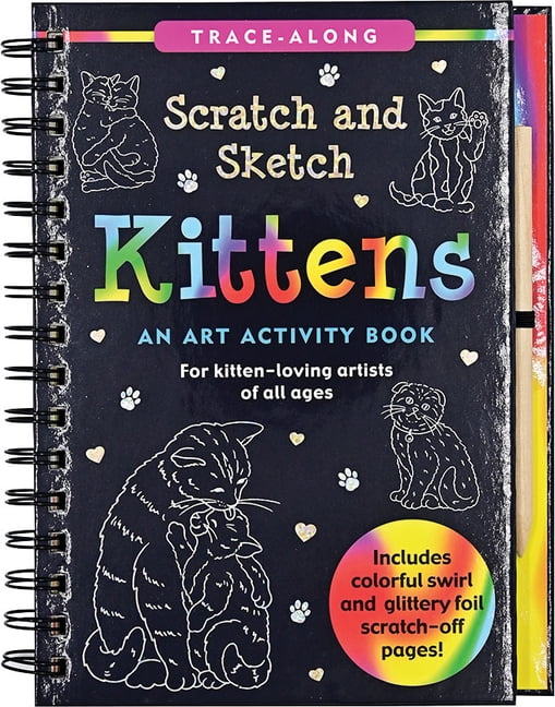 Scratch & Sketch Kittens: An Art Activity Book (Paperback) - Walmart.com