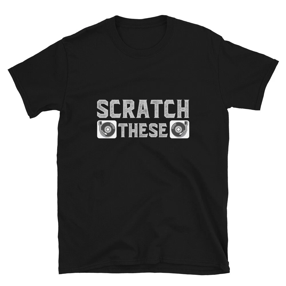 Scratch These Turntables T-Shirt - Walmart.com