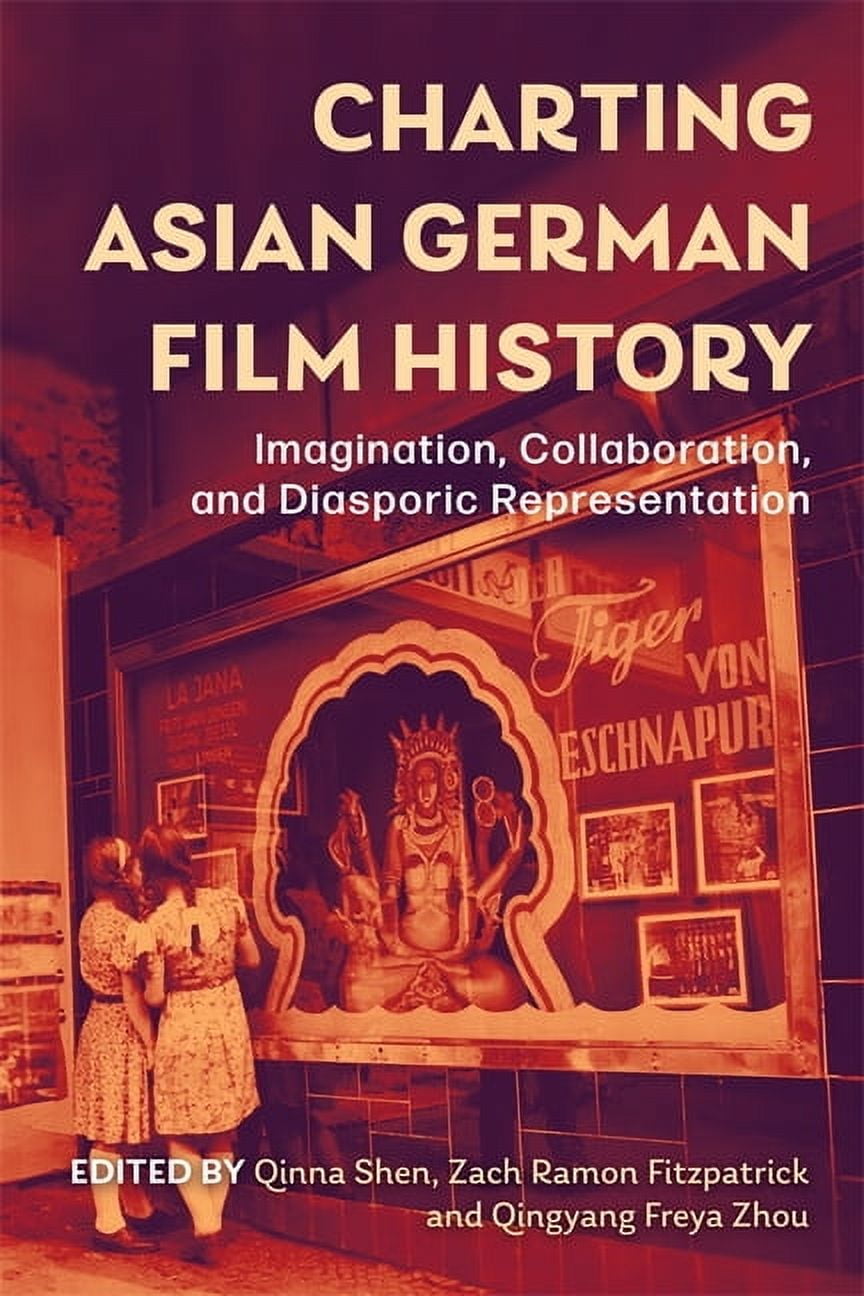 Screen Cultures: German Film and the Vis Charting Asian German Film History: Imagination ...