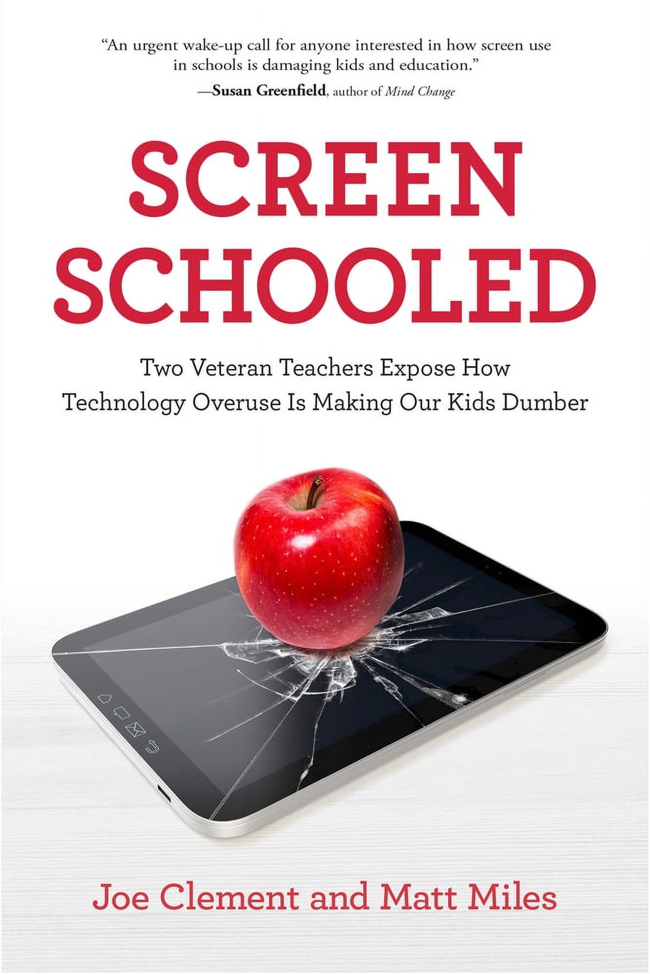 Screen Schooled : Two Veteran Teachers Expose How Technology Overuse Is ...