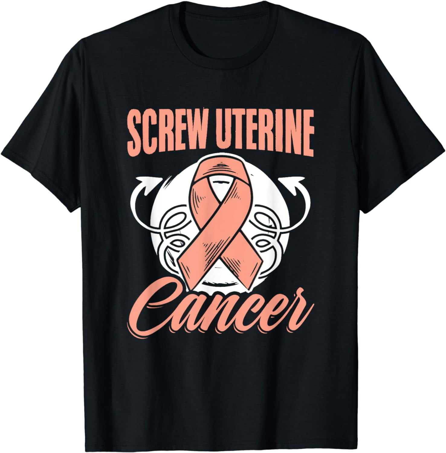 Screw Uterine Endometrial Cancer Uterine Cancer Awareness T-Shirt ...
