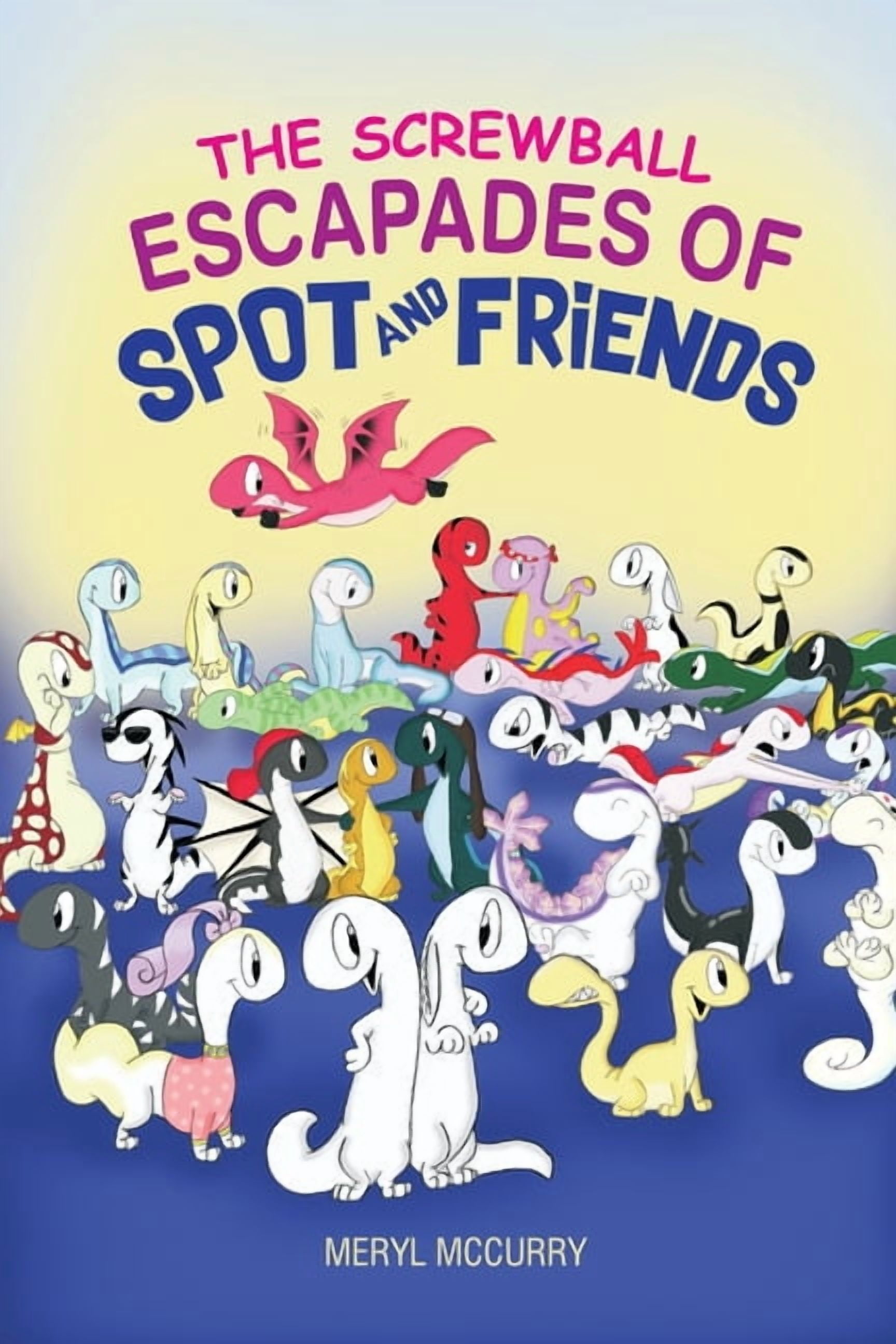 The Screwball Escapades of Spot and Friends, (Paperback) - Walmart.com