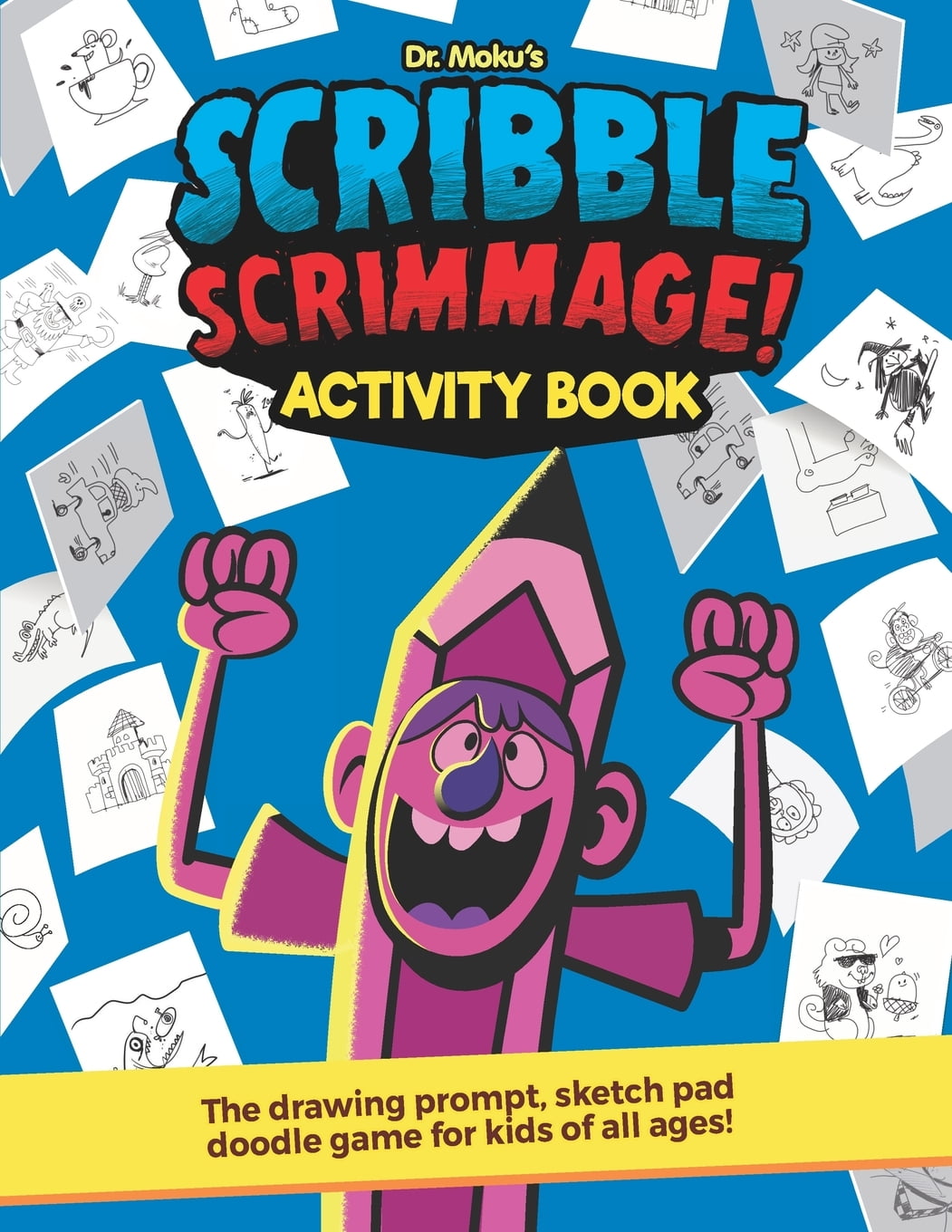 Scribble Scrimmage Activity Book : The Drawing Prompt, Sketch Pad ...