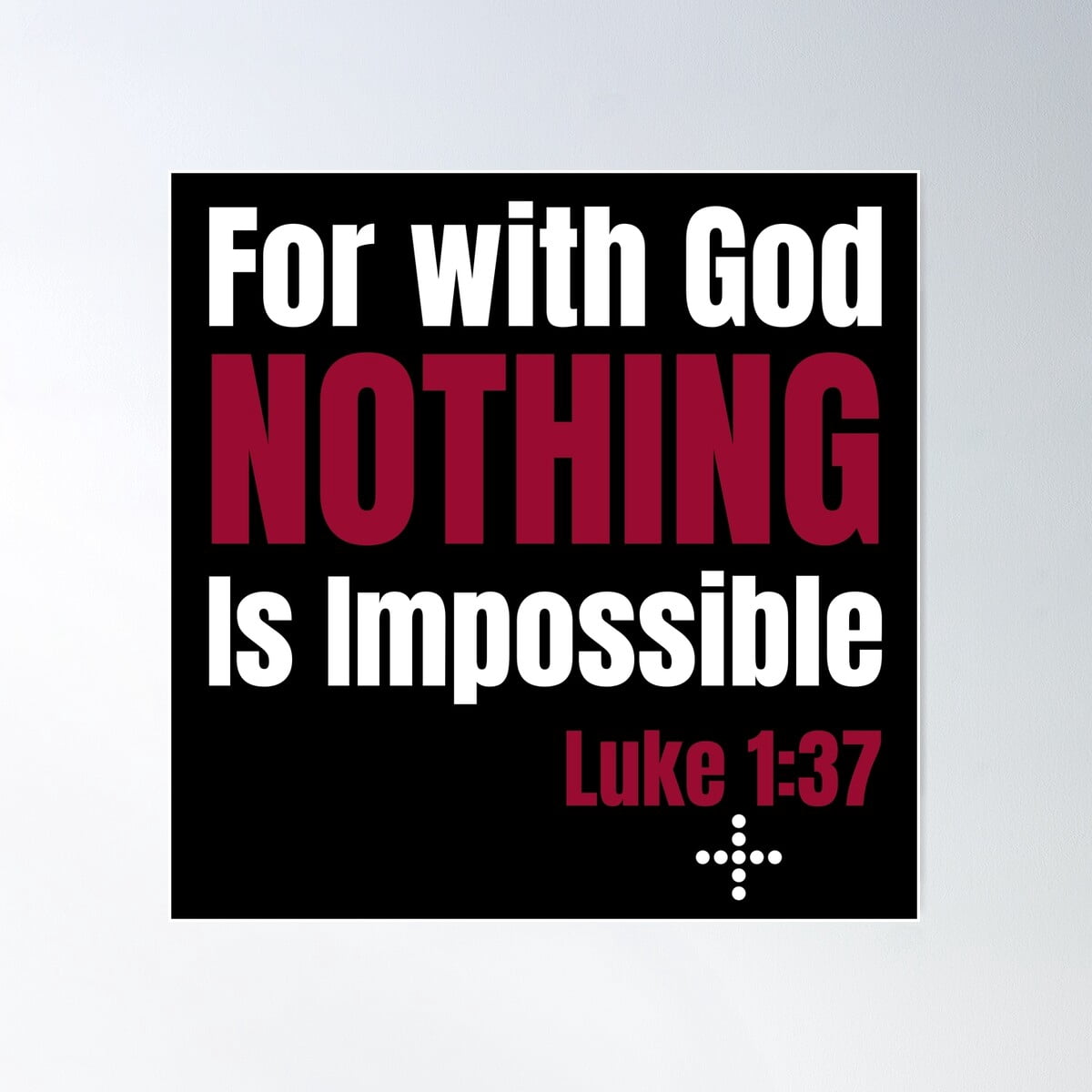Script Scripture For With God Nothing Is Impossible Bible Verse Poster ...