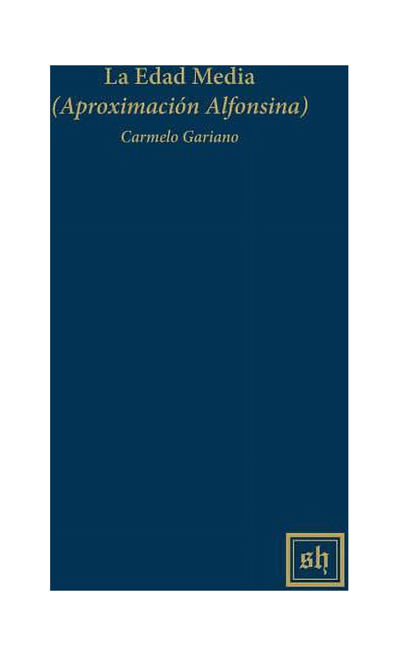 Scripta Humanistica: La Edad Media (Aproximacion Alfonsina) (Hardcover ...