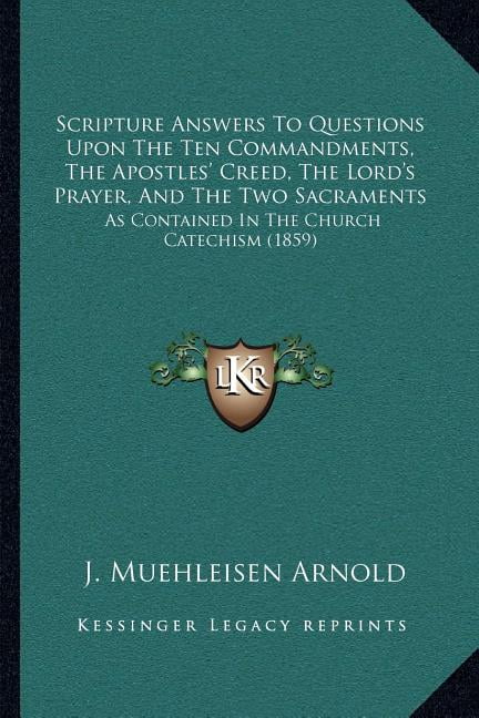 Scripture Answers To Questions Upon The Ten Commandments, The Apostles ...