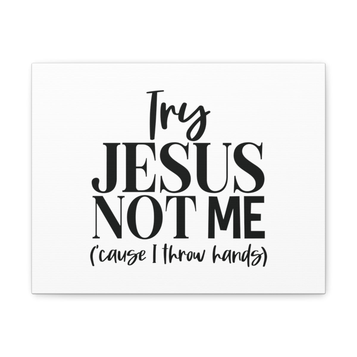 Scripture Walls 1 John 2:1 Try Jesus Not Me Bible Verse Canvas ...