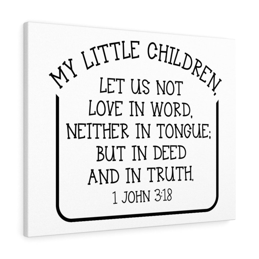 Scripture Walls 1 John 3:18 In Deed And In Truth Bible Verse Canvas ...