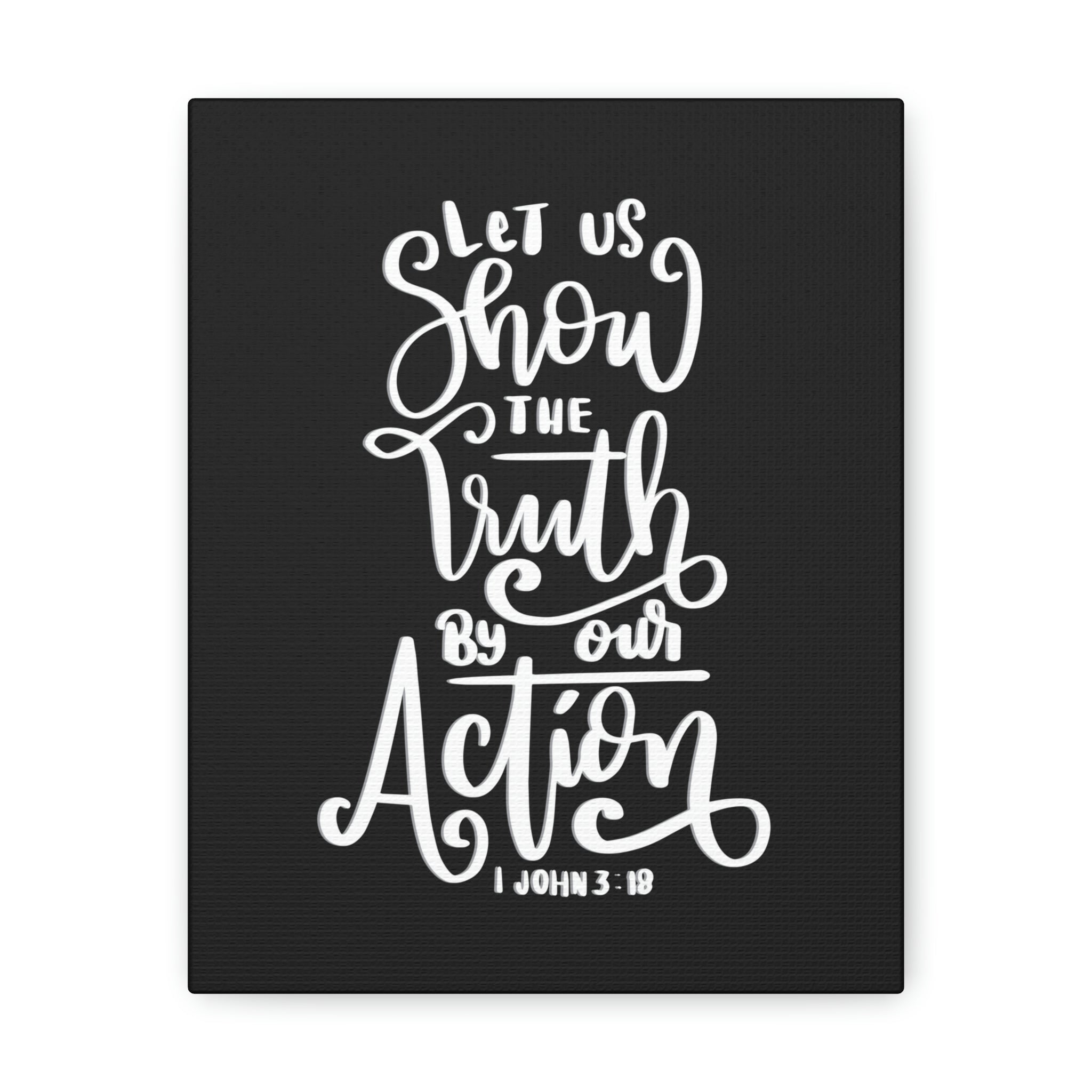 Scripture Walls 1 John 3:18 Show The Truth By Our Action Bible Verse ...