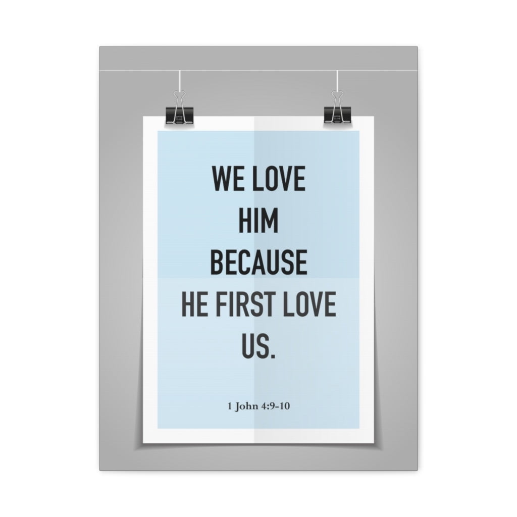 Scripture Walls 1 John 4:9-10 We Love Him Because He First Love Us ...