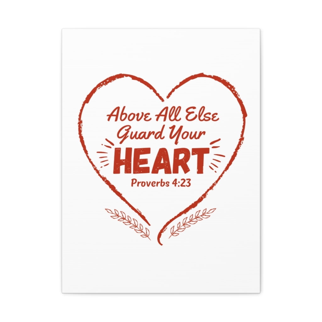 Scripture Walls Proverbs 4:23 Above All Else Guard Your Heart Bible ...