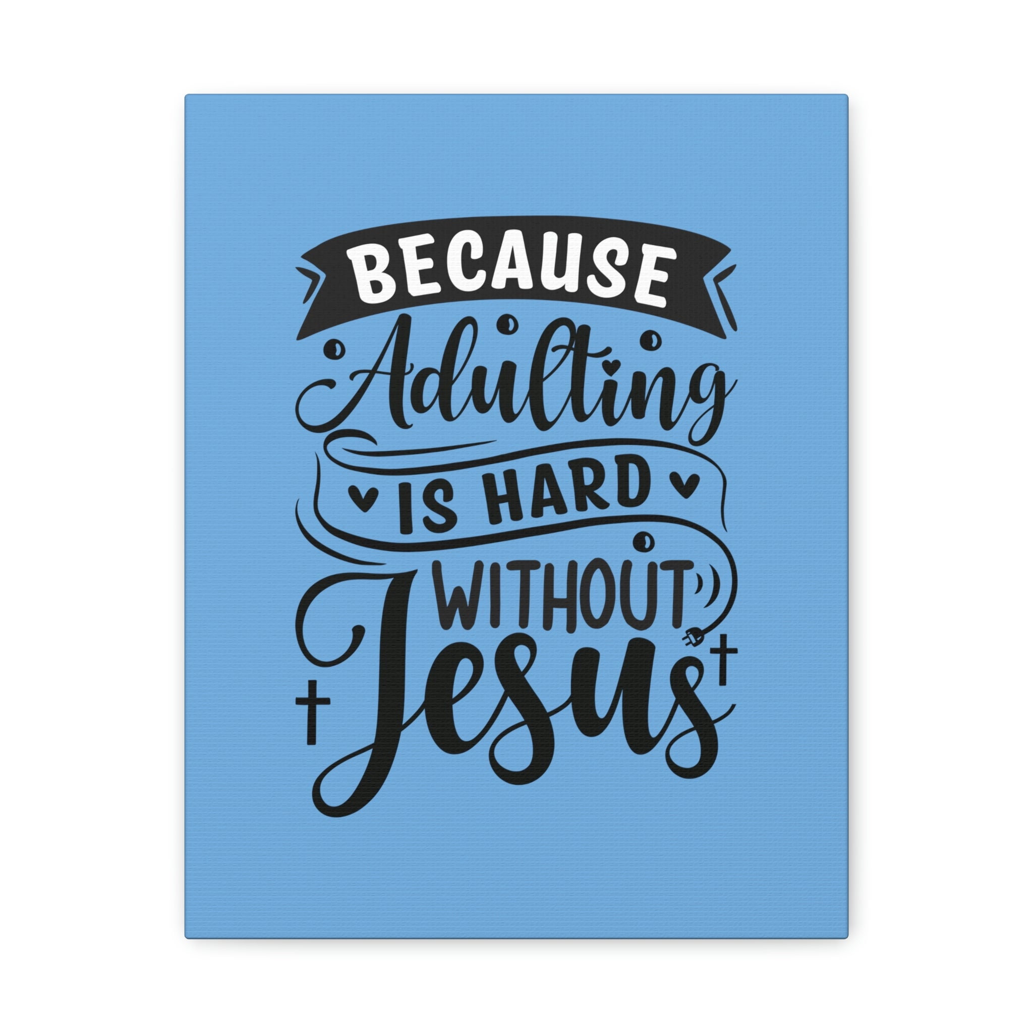 Scripture Walls Adulting Is Hard Without Jesus Romans 3:23 Blue ...