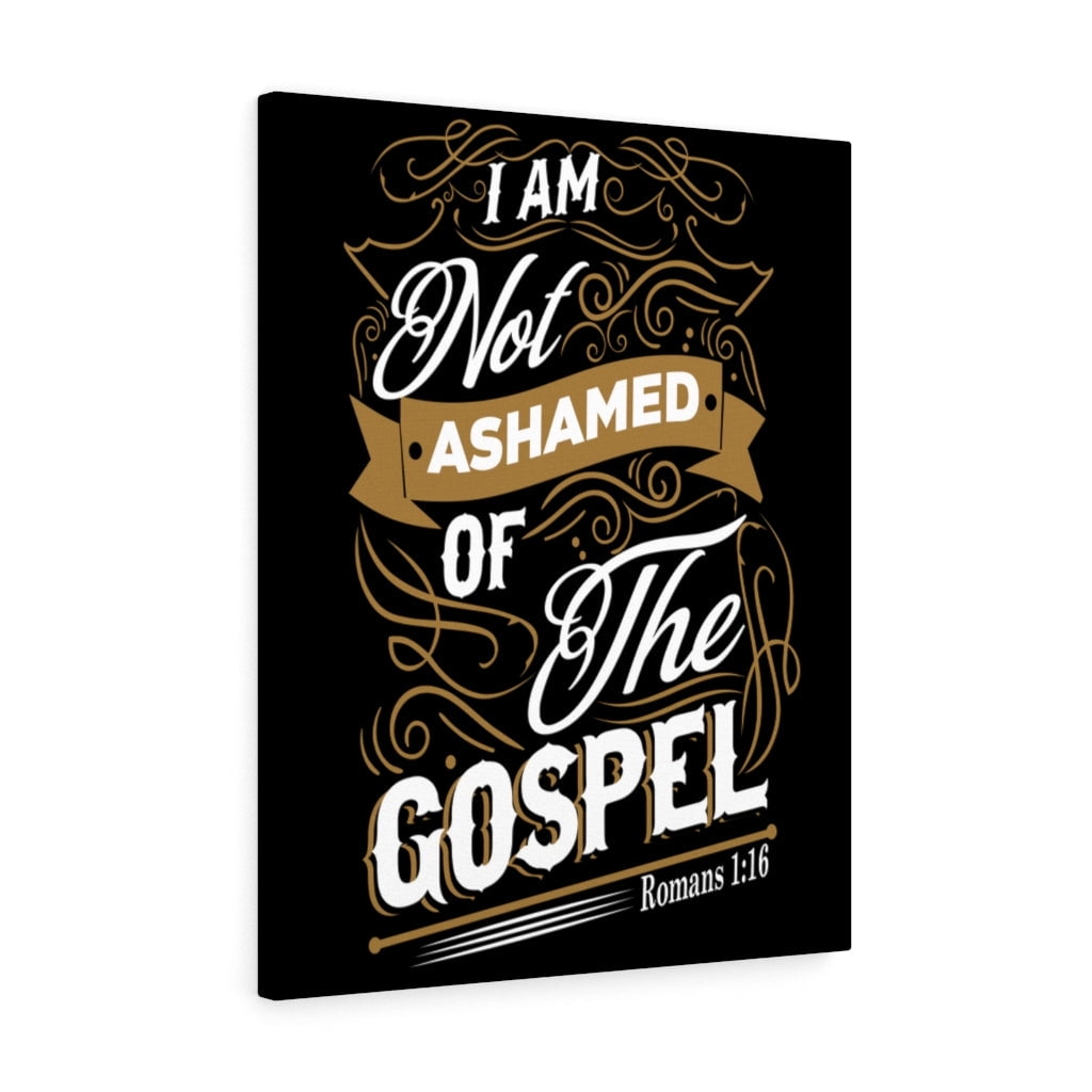 Scripture Walls Am Not Ashamed Romans 1:16 Bible Verse Canvas Christian ...