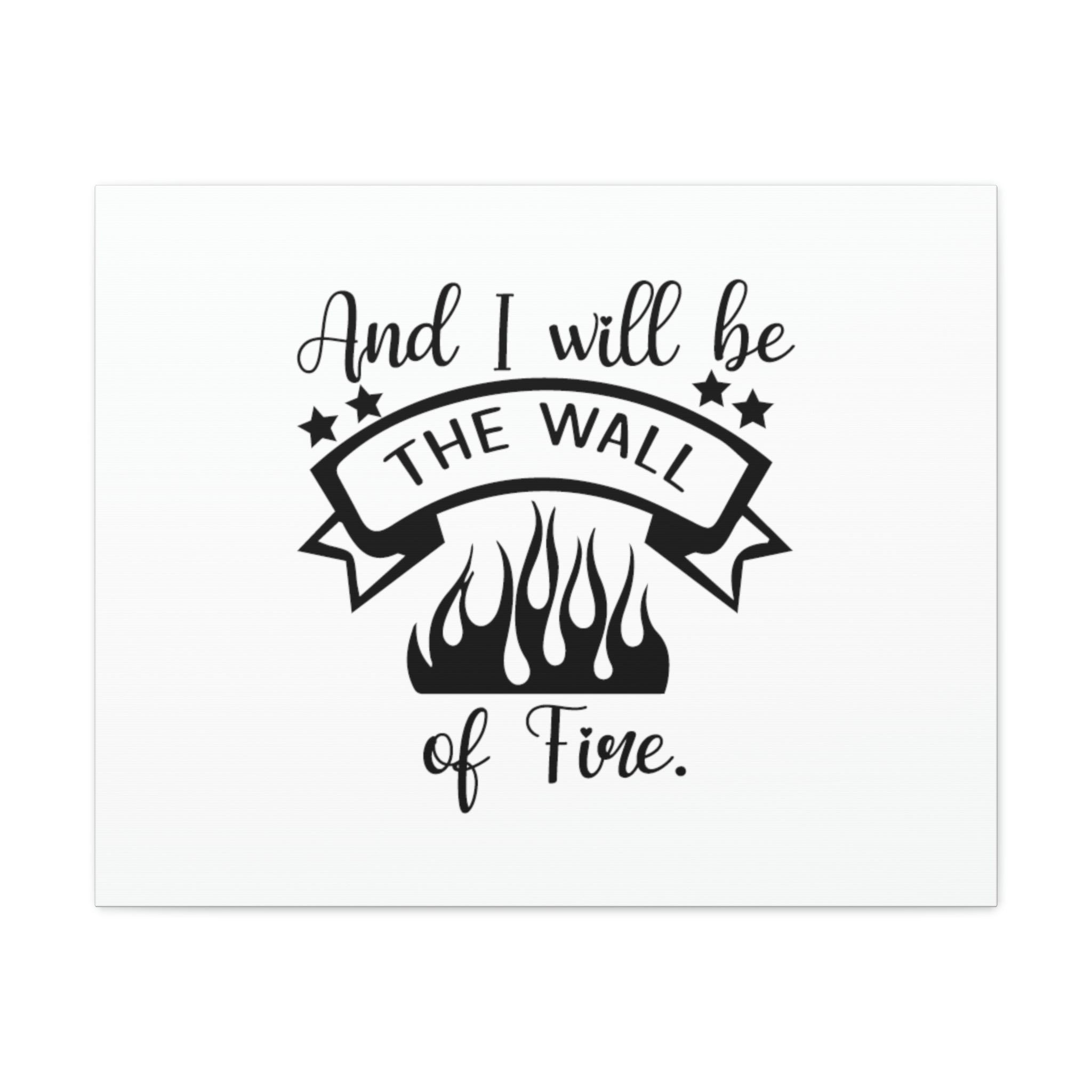 Scripture Walls And I Will Be The Wall Of Fire Zechariah 2:5 Cursive ...