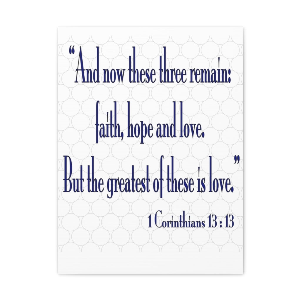 Scripture Walls And Now These Three Remain 1 Corinthians 13:13 ...