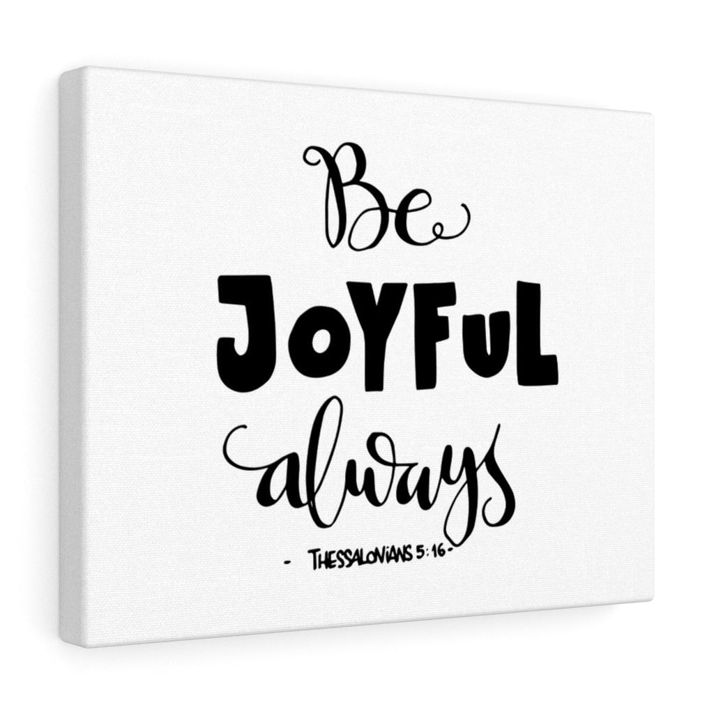 Scripture Walls Be Joyful Always Thessalonians 5:16 Bible Verse Canvas ...