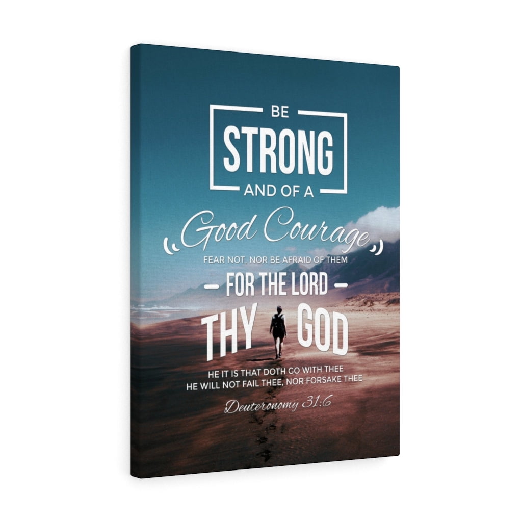 Scripture Walls Be Strong and of a Good Courage Deuteronomy 31:6 Bible ...