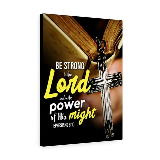 Scripture Walls Be Strong in the Lord Ephesians 6:10 Bible Verse Canvas ...