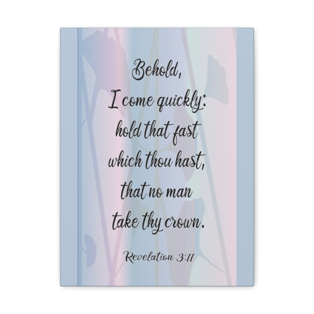 Scripture Walls Behold I Come Quickly Revelation 3:11 Bible Verse ...
